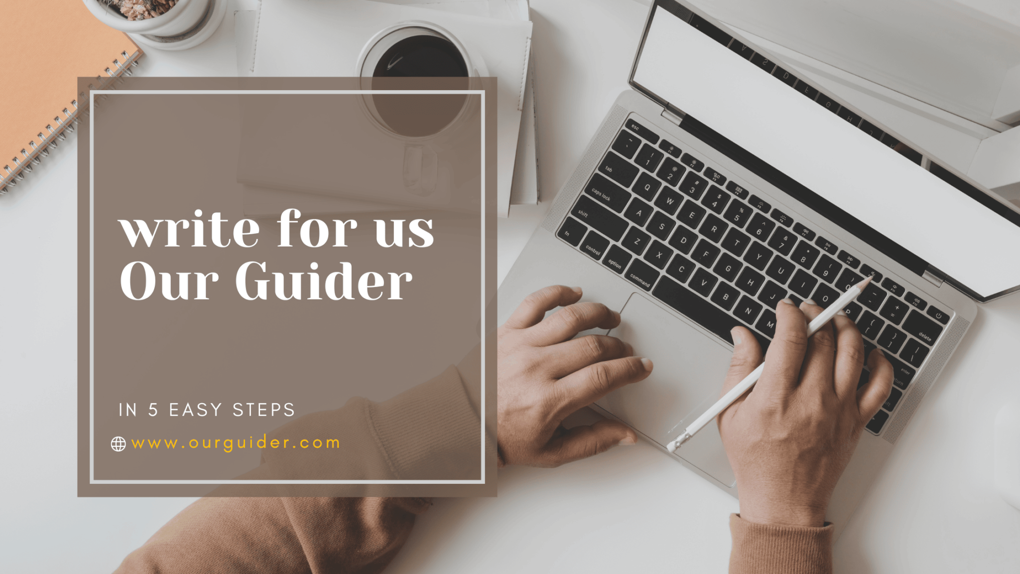 Write for us food, Guest Post Business, travel - Our Guider