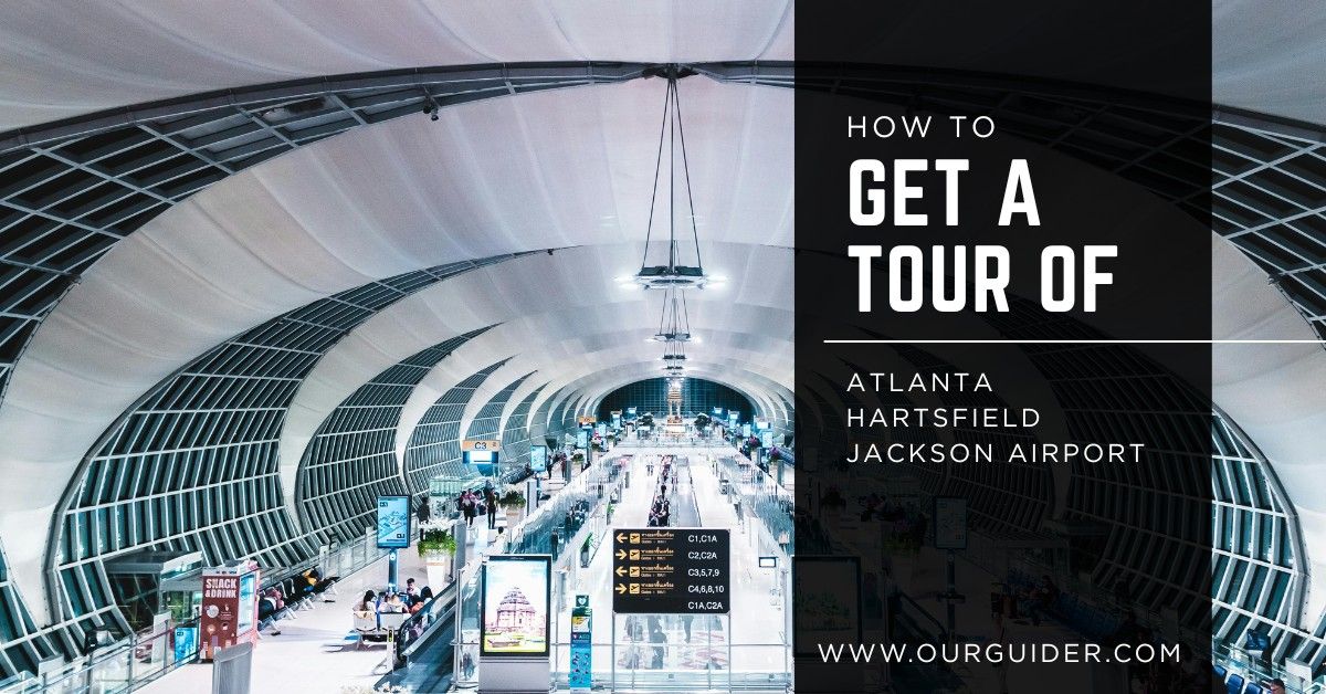 How to Get a Tour of Atlanta Hartsfield-Jackson Airport?